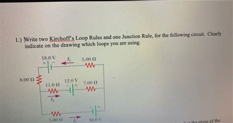 Solved Write Two Kirchoff S Loop Rules And One Junction Chegg