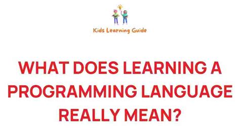 Unlocking The Code What Learning A Programming Language Truly Entails