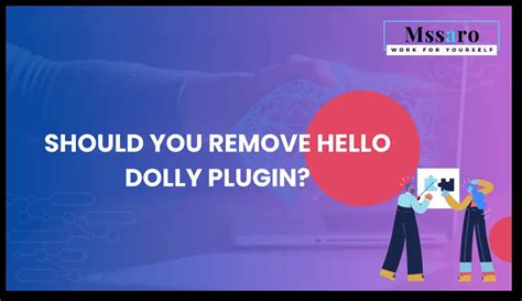 What Is Hello Dolly Wordpress Plugin Should You Remove This Mssaro