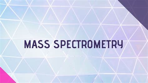 Mass Spectometry