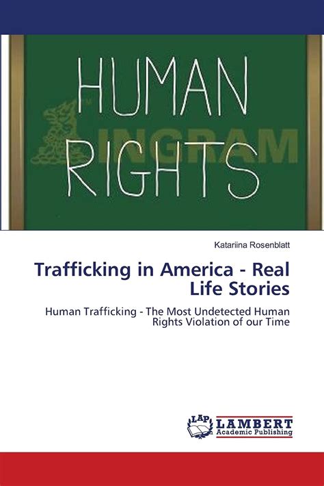Trafficking In America Real Life Stories Human Trafficking The Most Undetected Human Rights
