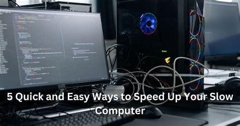 5 Quick And Easy Ways To Speed Up Your Slow Computer By Techchip Ai
