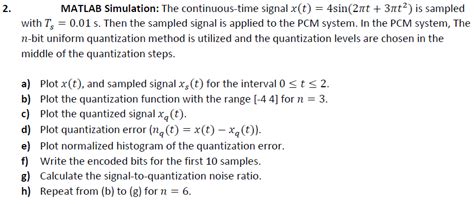 Solved MATLAB Simulation The Continuous Time Signal X T Chegg