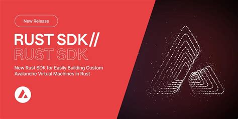rust vm sdk สร้าง custom virtual machines บน avalanche โดยใช้ rust
