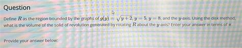 solved questiondefine r ﻿as the region bounded by the graphs