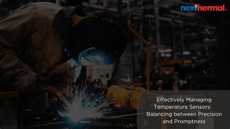 Managing Temperature Sensors Precision And Speed Nexthermal