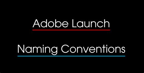 Adobe Launch Naming Conventions Jimalytics Blog