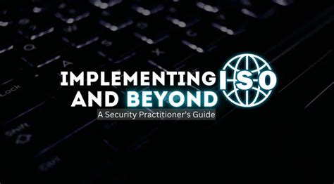 implementing iso and beyond a security practitioner s guide web
