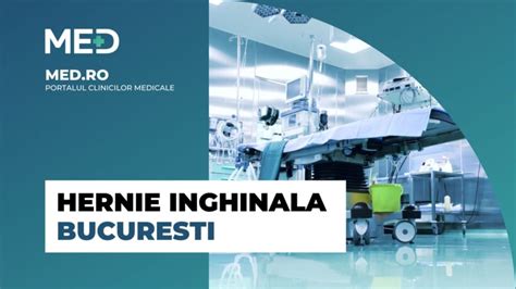Hernie Inghinala Bucuresti Top 5 Clinici Verificate Med Ro