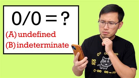 0 Divided By 0 When Should We Say Undefined Vs Indeterminate