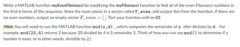Solved Write A MATLAB Function MyEvenFibonacci By Modifying Chegg Com