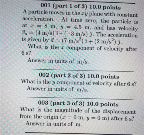 Solved 001 Part 1 Of 3 10 0 Points A Particle Moves In The Chegg Com