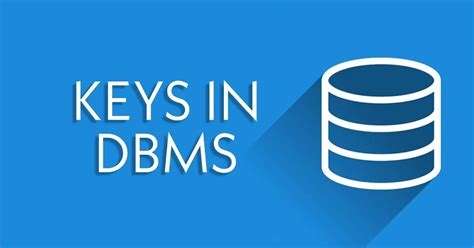 Keys In Dbms What Are Keys In Dbms By Sanduni Muthugala Medium