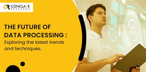 The Future Of Data Processing Exploring The Latest Trends And Techniques