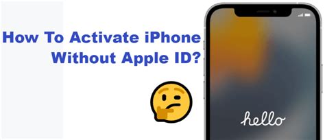 Updated How To Activate IPhone Without Apple ID