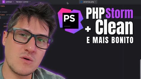 PHPStorm EU USO ASSIM FICA MAIS LIMPO E MAIS BONITO MELHOR PARA TRABALHAR YouTube