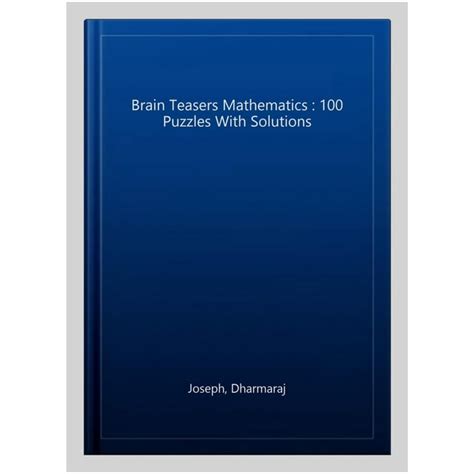 Brain Teasers Mathematics 100 Puzzles With Solutions