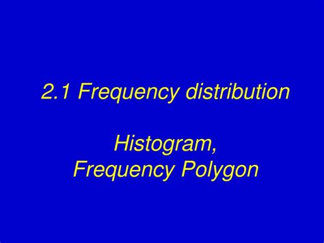 PPT Frequency Distribution Histogram Frequency Polygon PowerPoint Presentation ID