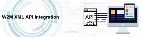 W2m Xml Api Integration Best W2m Xml Supplier Technoheaven
