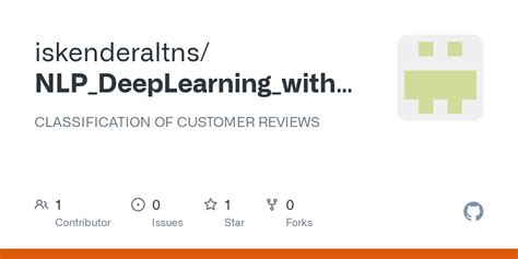 GitHub Iskenderaltns NLP DeepLearning WithPython CLASSIFICATION OF CUSTOMER REVIEWS