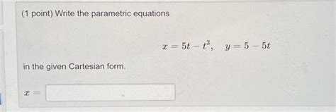 Solved Point Write The Parametric Equations Chegg Com
