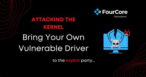 exploit party bring your own vulnerable driver attacks