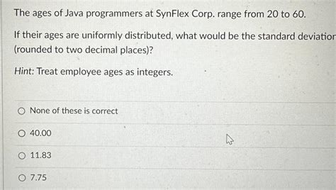 Solved The Ages Of Java Programmers At Synflex Corp Range