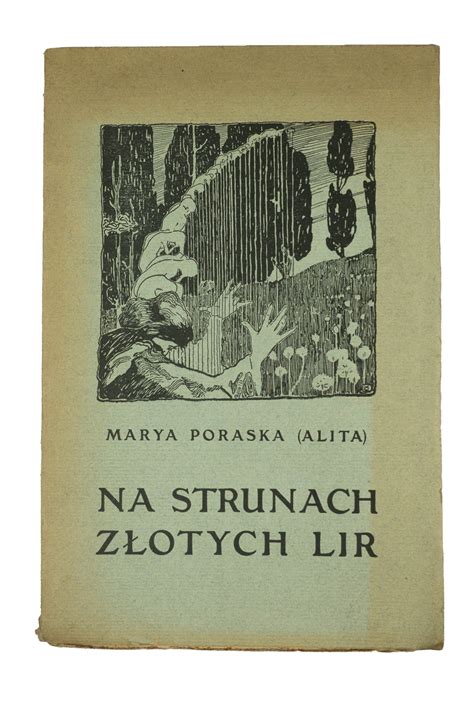 Poraska Marya Alita Na Strunach Złotych Lir Kraków 1910 Ilustracje Jan Małachowski