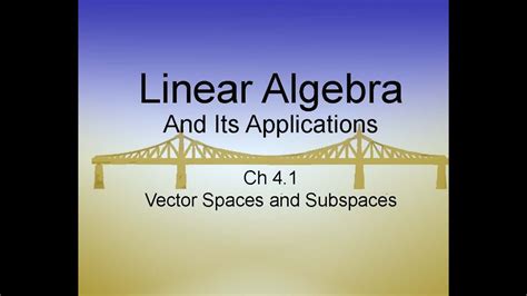 linear algebra and its applications ch4 1 vector spaces and subspaces