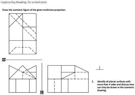 solved engineering drawing do as indicated draw the isometric figure