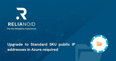 Upgrading To Standard Sku Public Ip Addresses In Azure