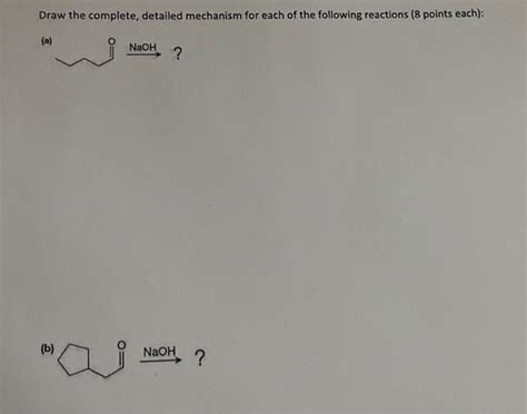 Solved draw the complete detailed mechanism for each of the | Chegg.com