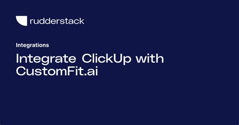 Integrate Clickup With Customfitai