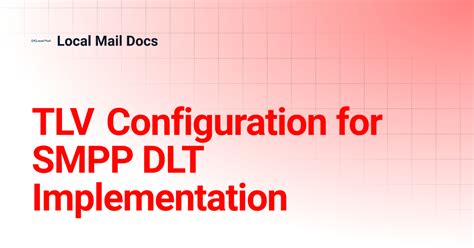 Tlv Configuration For Smpp Dlt Implementation Local Mail Docs