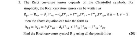 Solved 3 The Ricci Curvature Tensor Depends On The