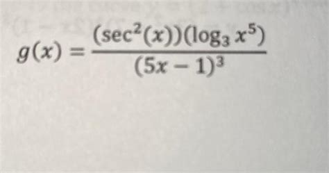 Solved G X Sec² X Log3 X5 5x − 1 3 Find The