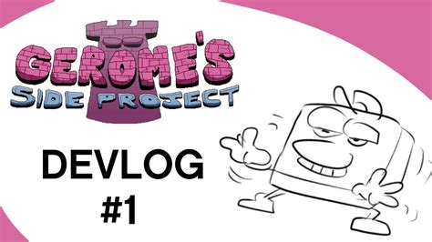 Geromes Side Project Devlog 1 Youtube