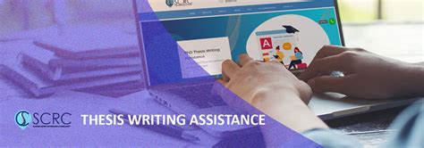 Thesis Writing Assistance For Scholars Scrc
