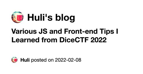 Various JS And Front End Tips I Learned From DiceCTF 2022 Huli S Blog