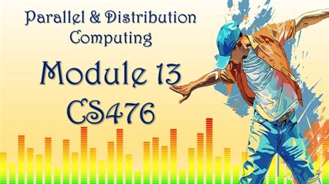 Parallel And Distribution Computing Cs476