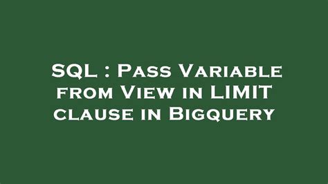 Sql Pass Variable From View In Limit Clause In Bigquery Youtube