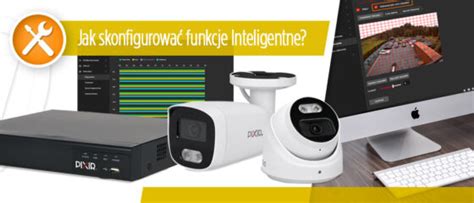 1 Pixir Adresacja Urządzeń I Dodawanie Kamer Do Rejestratora Ip