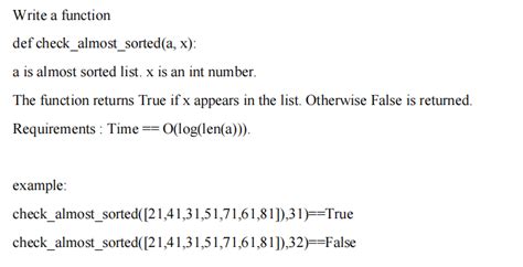 Solved Python Write A Function Def Check Almost Sorted A Chegg Com