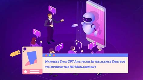 Harness ChatGPT Artificial Intelligence Chatbot to Improve the HR Management