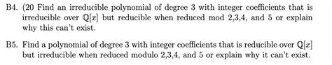 Solved B4 20 ﻿find An Irreducible Polynomial Of Degree 3