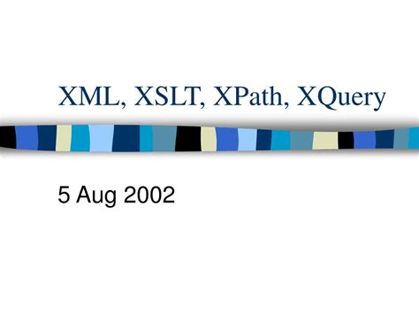 ppt xml xslt xpath xquery powerpoint presentation free download