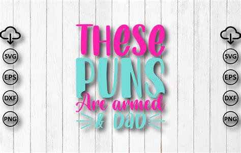 These Puns Are Armed Anddad Graphic By Magic Design Bundle · Creative Fabrica
