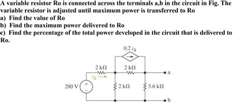 A Variable Resistor Ro Is Connected Across The Terminals Ab In The