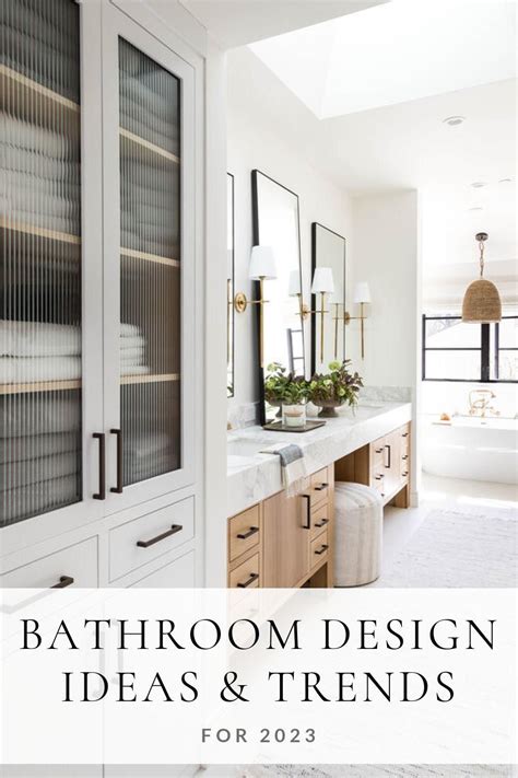 Beautiful Bathroom Ideas Design Trends And Decor For 2023 Into 2024