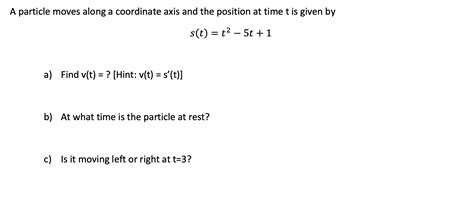 Solved A Particle Moves Along A Coordinate Axis And The Chegg